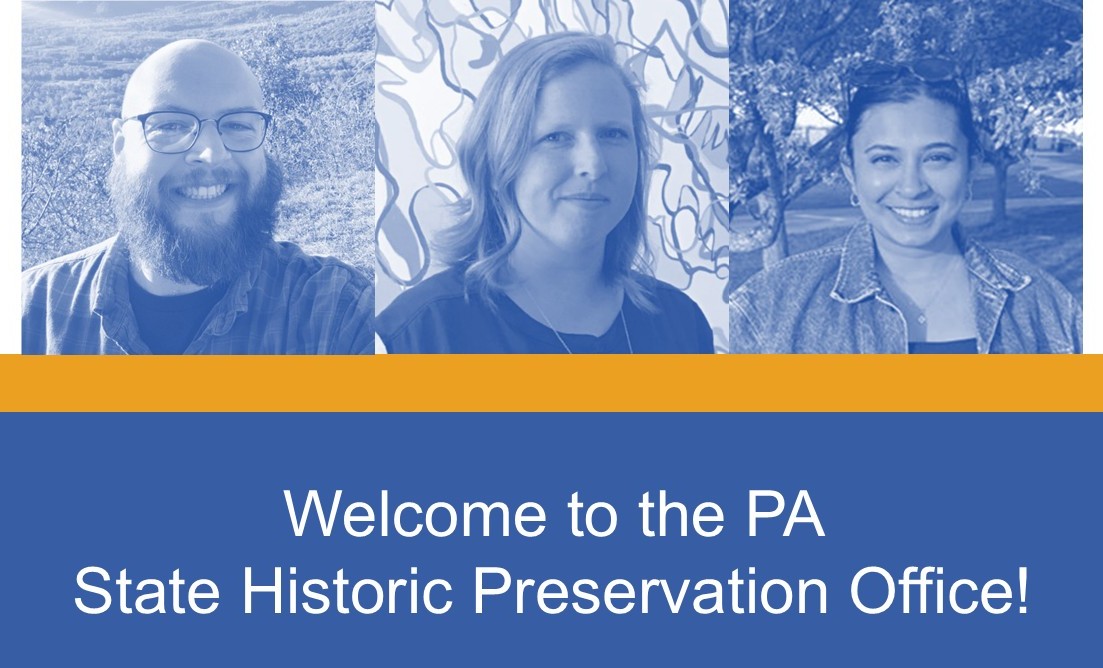 Newest Additions to the PA SHPO Team - Pennsylvania Historic Preservation